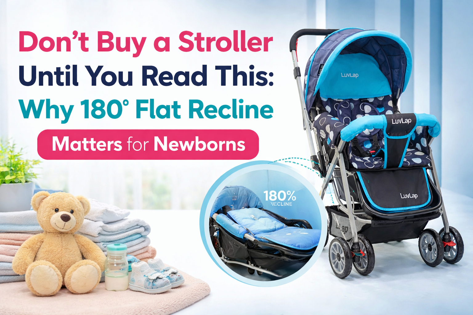 Why 180° Flat Recline Is Essential in a Newborn Baby Stroller – Luvlap ...